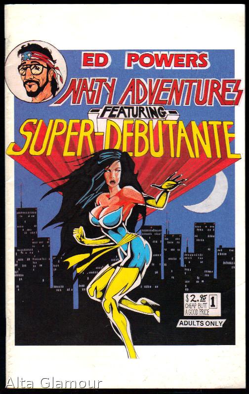 Ed Powers Nasty Adventures Featuring Super Debutante By Powers Ed And Kenny Evans 1992 1st
