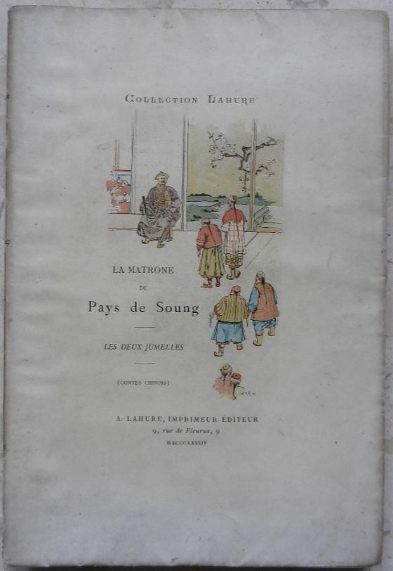 La matrone du Pays de Soung. - Les deux jumelles (contes chinois). von ...
