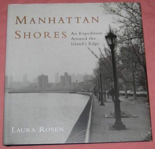 Manhattan Shores : An Expedition Around Manhattan Island by Rosen ...