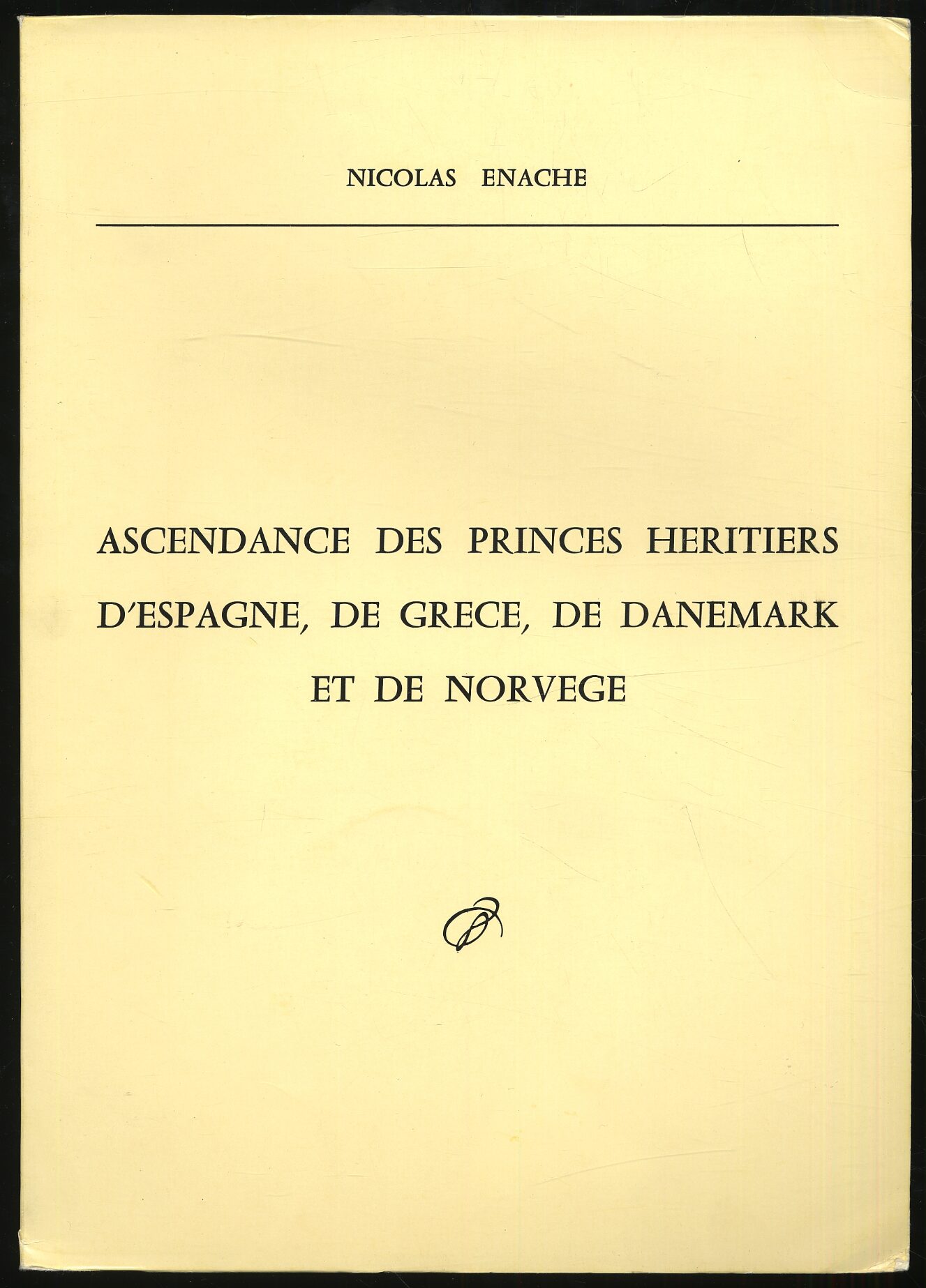 Ascendance des Princes Heritiers D'Espagne, de Grece, de Danemark et de ...