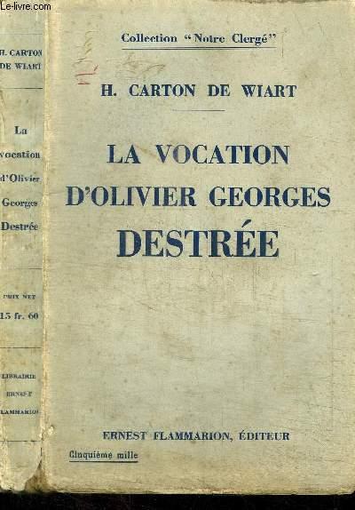 LA VOCATION D'OLIVIER GEORGES DESTREE by WIART H. CARTON DE: bon ...