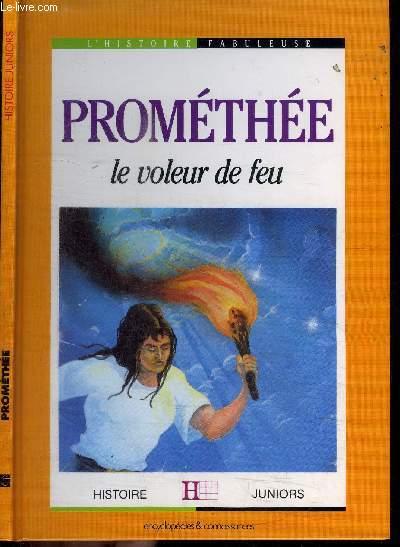 PROMETHEE - LE VOLEUR DE FEU by ARGUILLERE PERRINE - MOIGNOT DANIEL ...