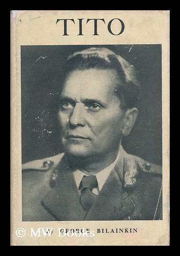 Tito by Bilainkin, George (1903-): (1949) First Edition. | MW Books Ltd.