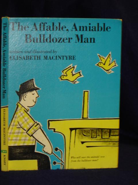 The Affable, Amiable Bulldozer Man par MacIntyre, Elizabeth: Near Fine ...