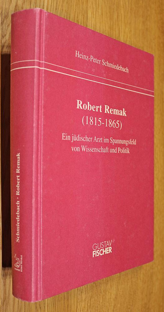 Robert Remak (1815-1865) - Ein jüdischer Arzt im Spannungsfeld von ...