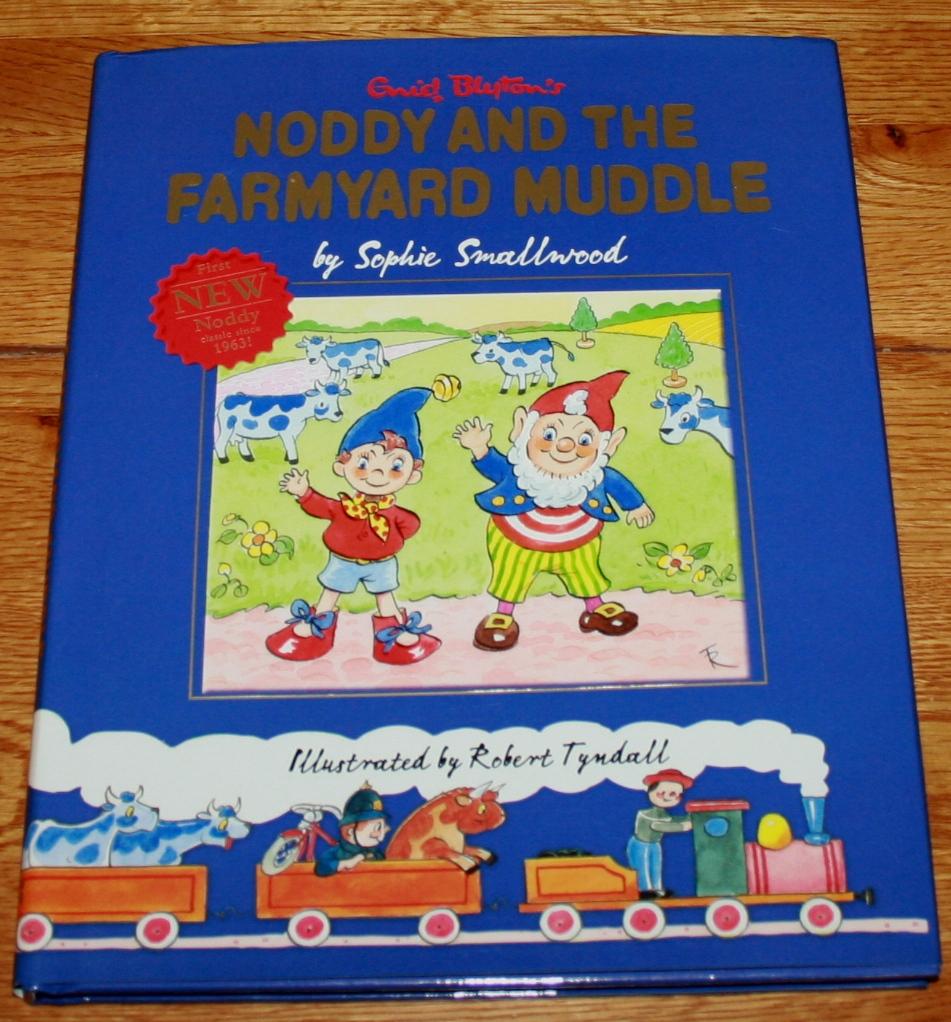 Noddy and The Farmyard Muddle by Smallwood, Sophie: Fine Hardcover ...