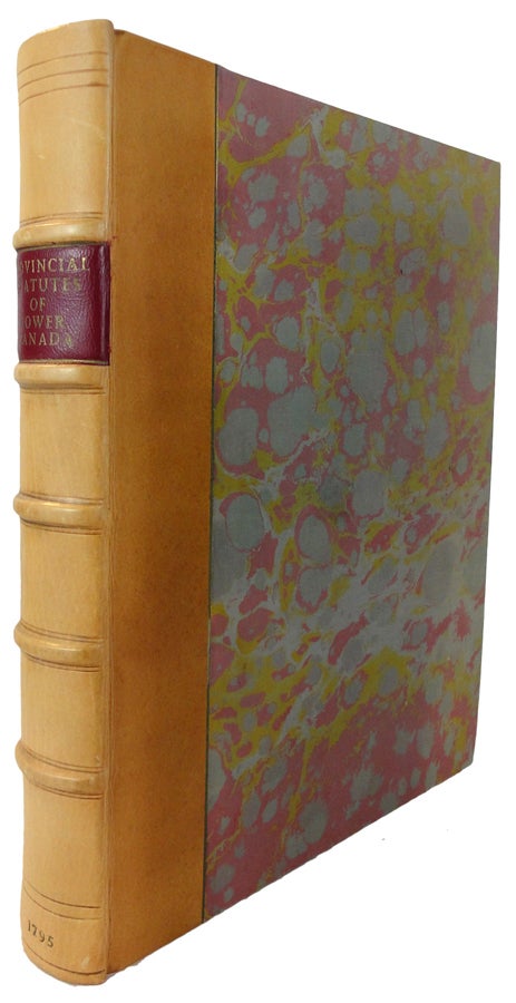 The Provincial Statutes of Lower Canada, enacted by the King's Most ...