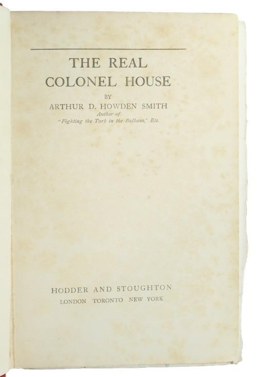 The real colonel house by SMITH, Arthur D. Howden: (1918) First edition ...
