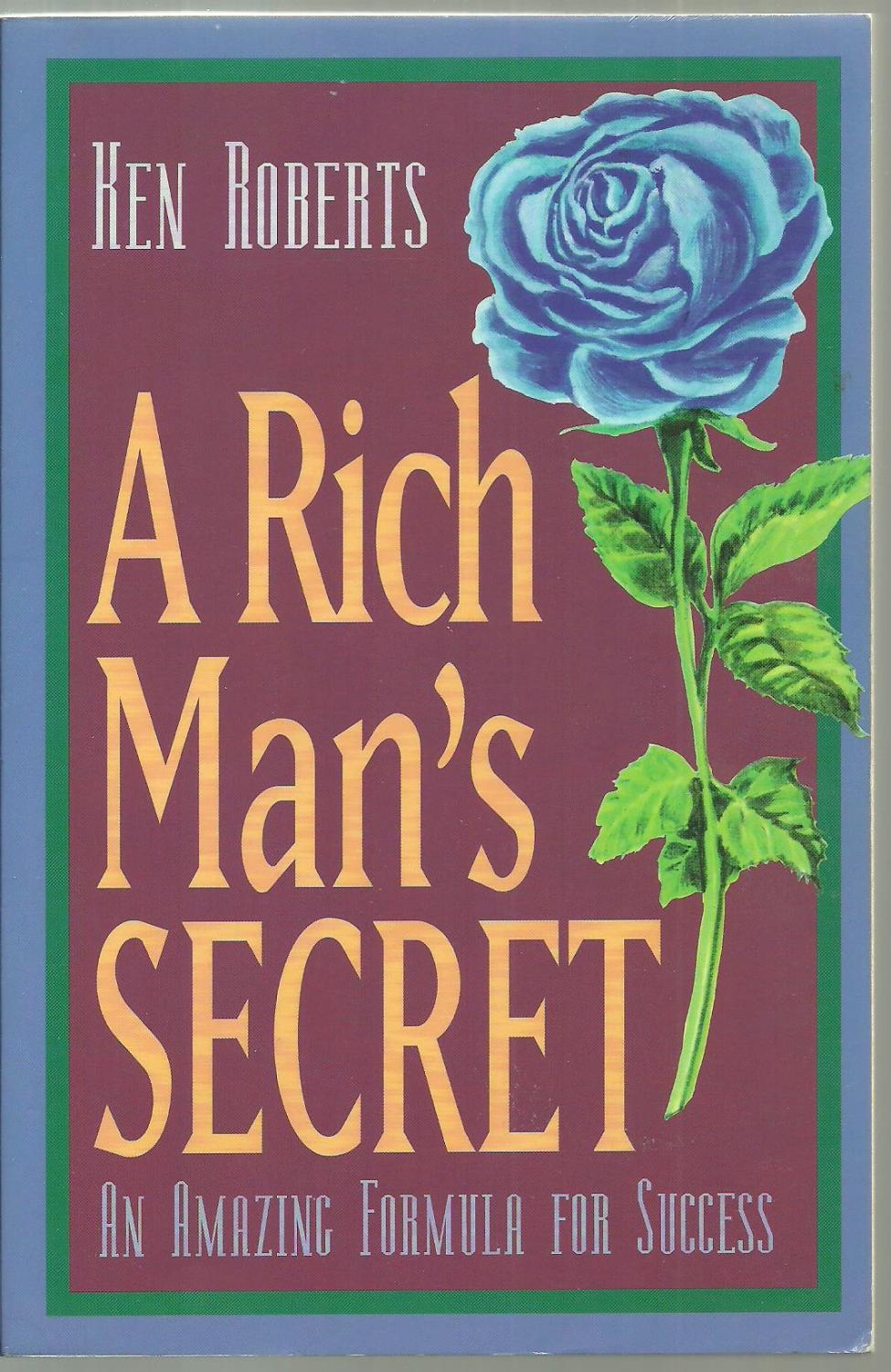A Rich Man's Secret, An Amazing Formula For Success - SIGNED by Ken ...