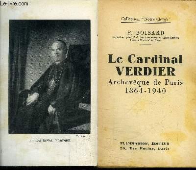 LE CARDINAL VERDIER - ARCHEVEQUE DE PARIS 1864-1940 by BOISARD P.: bon ...