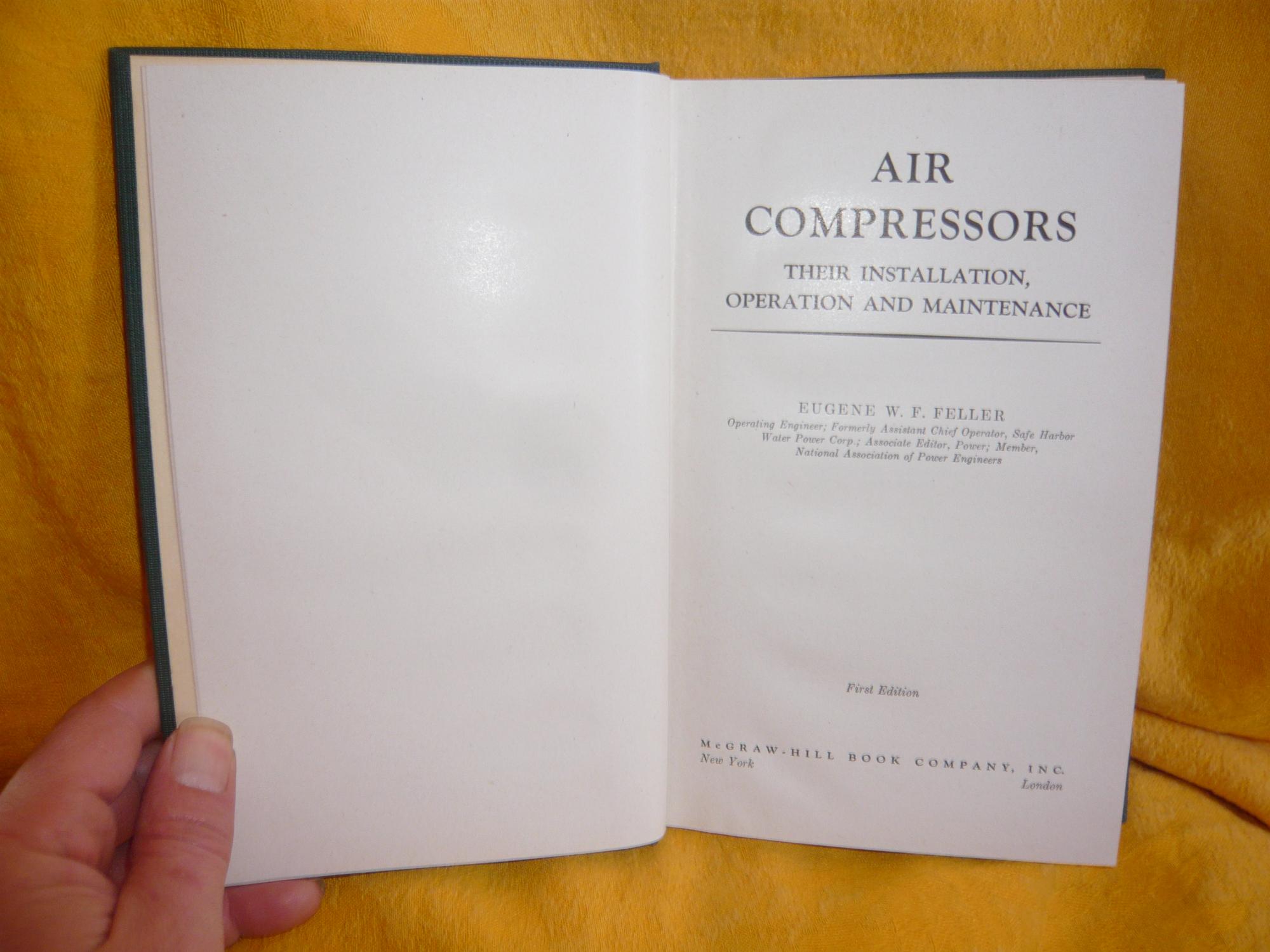 AIR COMPRESSORS Their Installation, Operation And Maintenance by Feller ...