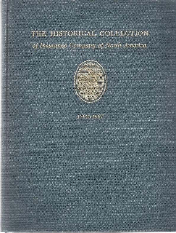 THE HISTORICAL COLLECTION OF INSURANCE COMPANY OF NORTH AMERICA by ...