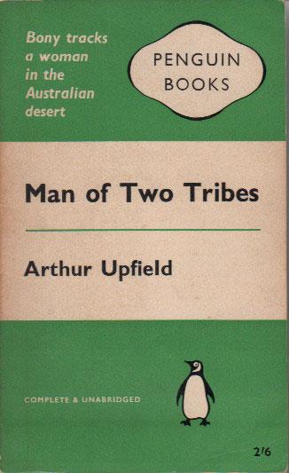 MAN OF TWO TRIBES by Arthur Upfield: Good Paperback (1960) 1st of This ...