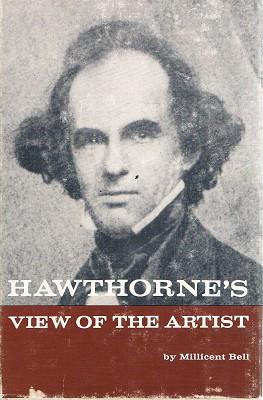 Hawthorne's Veiw Of The Artist by Bell Millicent: Very Good Hard Cover ...