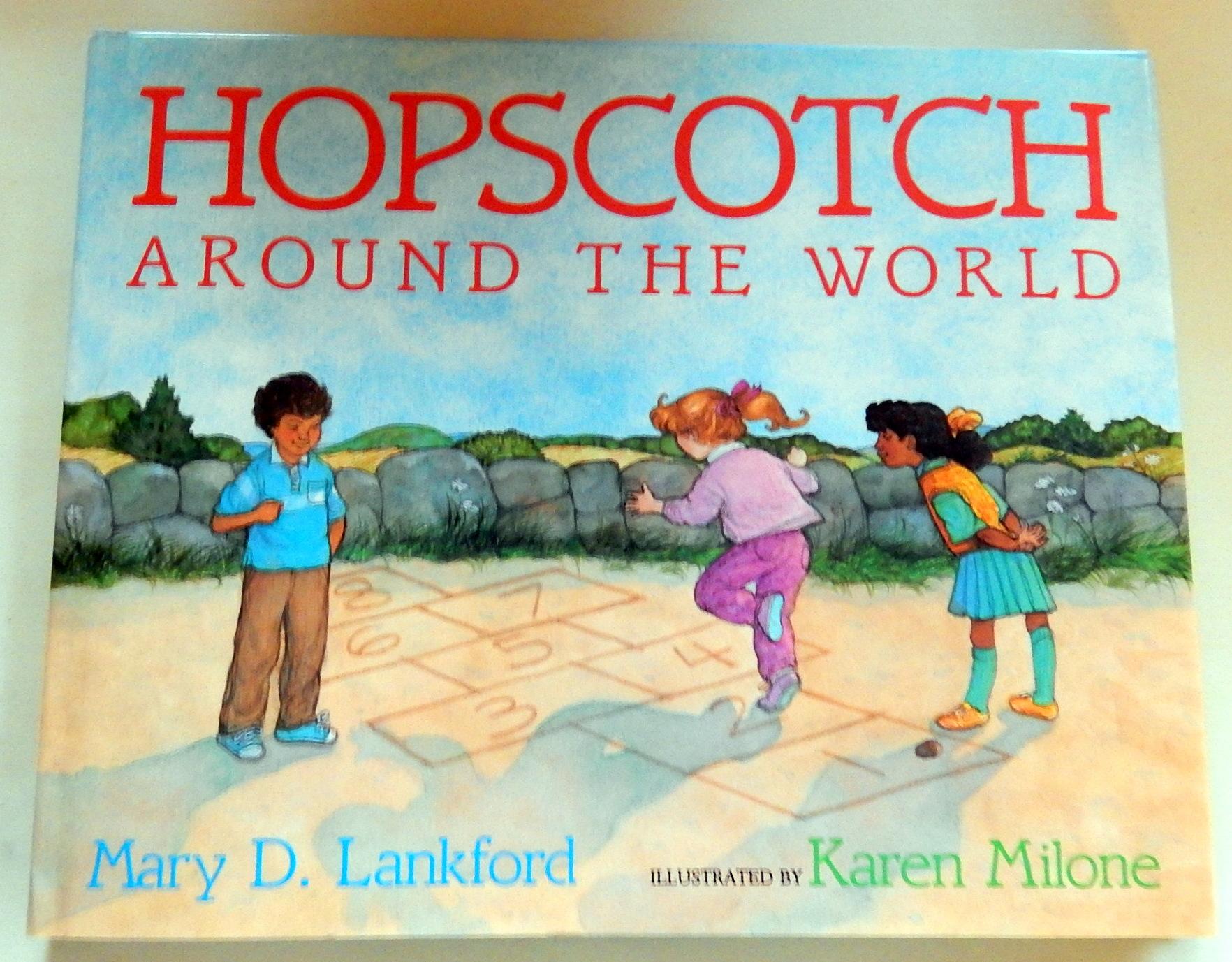 Hopscotch Around the World. by Lankford, Mary D. Illustrated by Karen ...
