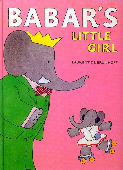 BABAR'S LITTLE GIRL (First American Edition, First Printing) by ...