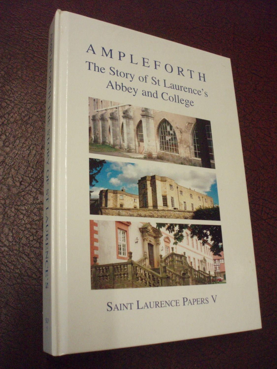 Ampleforth: The Story of St Laurence's Abbey and College (Saint Laurence Papers V) by Anselm ...