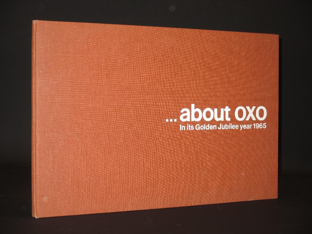 …about OXO: In its Golden Jubilee year 1965 by Christopher Scarborough ...