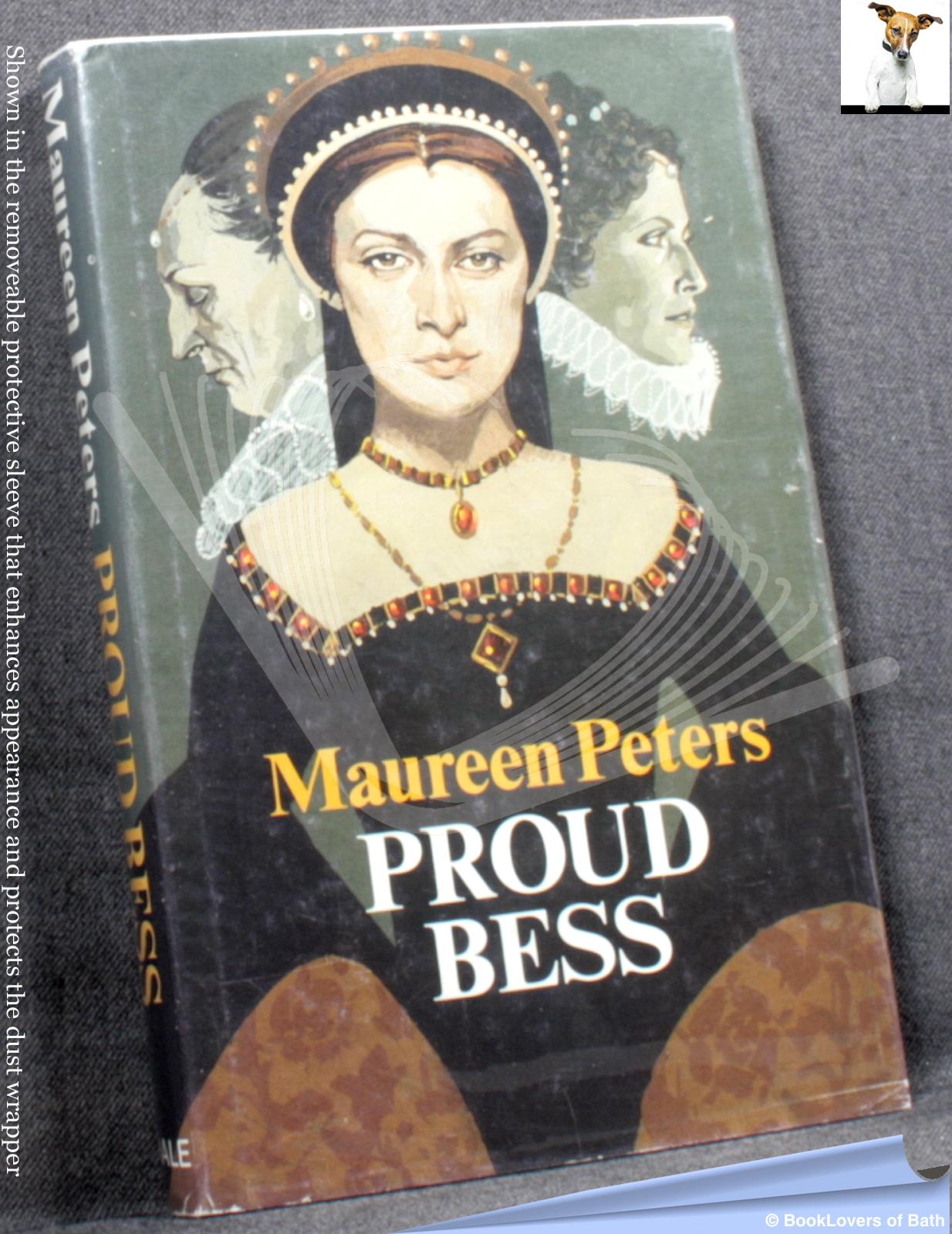 Proud Bess by Maureen Peters: Very Good Hardback in Dust Wrapper. (1990 ...
