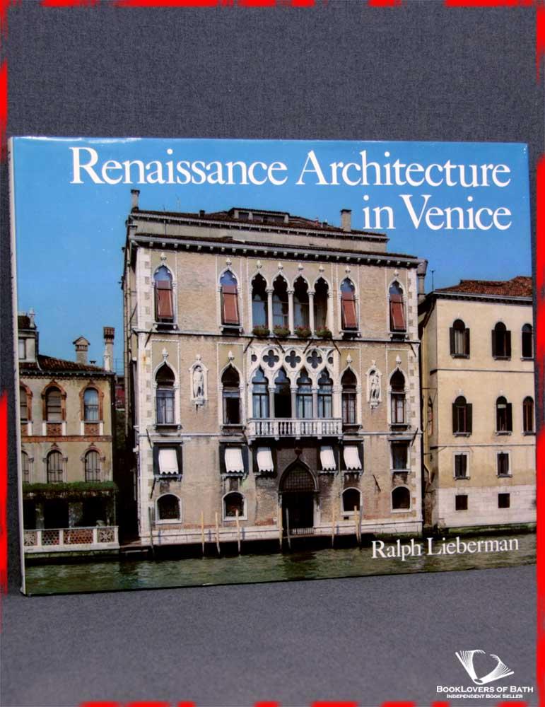 Renaissance Architecture in Venice 1450-1540 by Ralph Lieberman ...