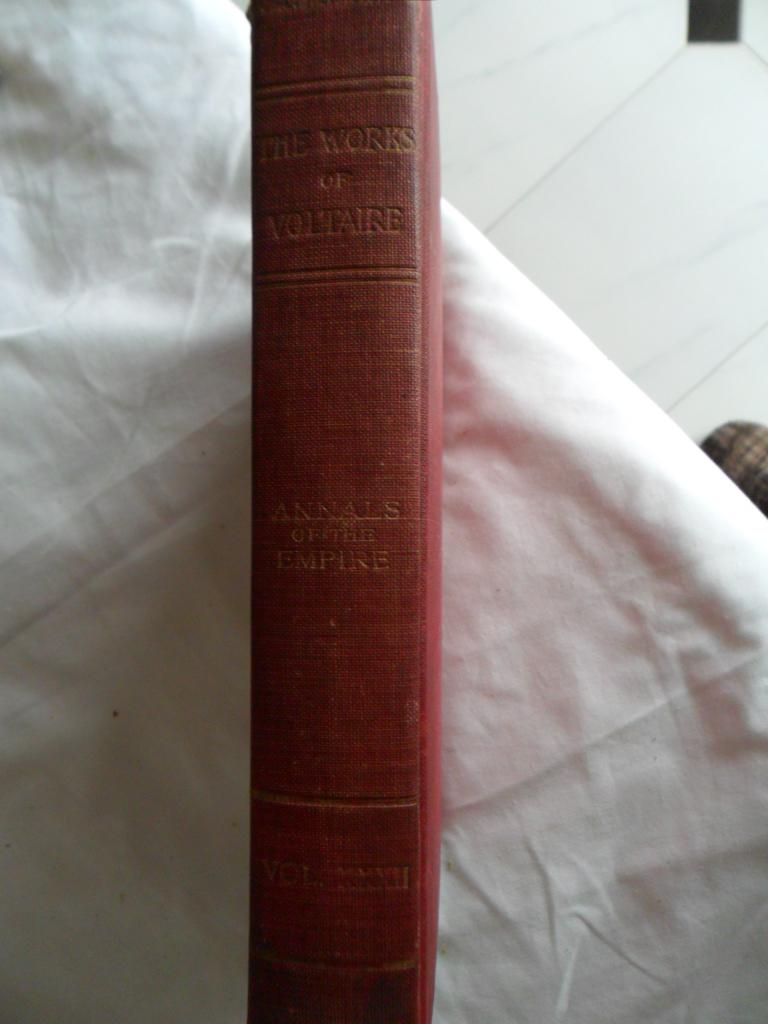 The Works of Voltaire - Volume XXXII Annals of The Empire - A ...