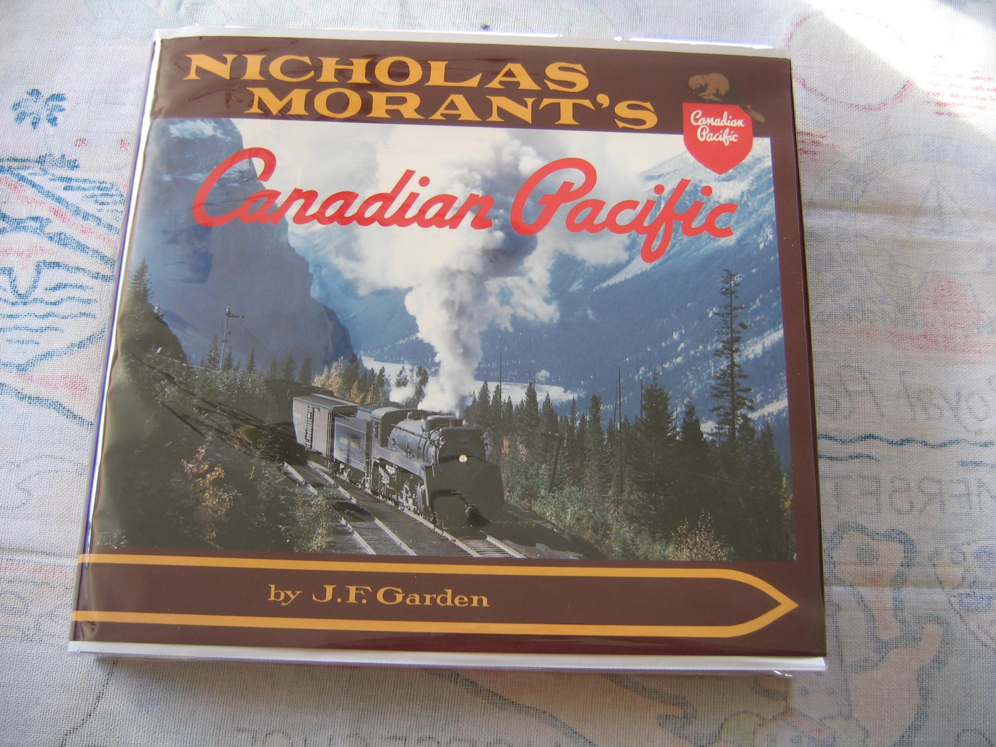 Nicholas Morant's Canadian Pacific by Garden, J. F.: Fine/As New Cloth ...