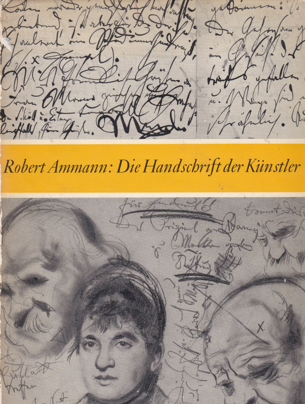 DIE HANDSCHRIFT DER KUNSTLER. by Ammann, Robert.: Very good (1953 ...