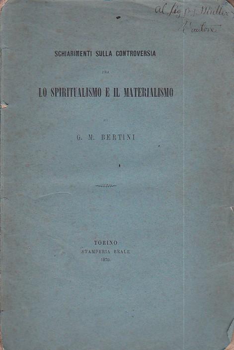 Schiarimenti sulla controversia fra lo spiritualismo e il materialismo ...