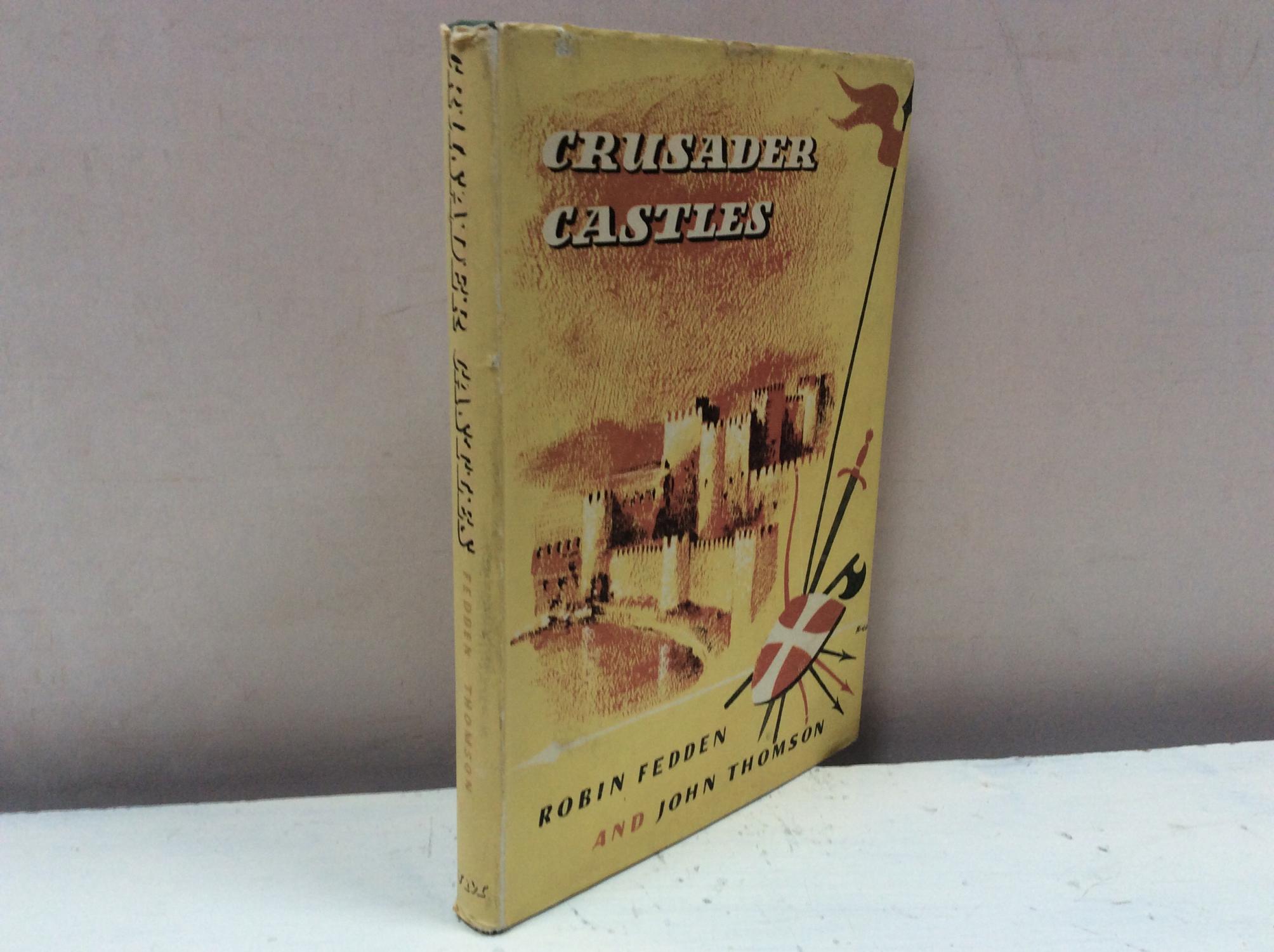 Crusader Castles by Robin Fedden and John Thomson: Very Good Hardcover ...