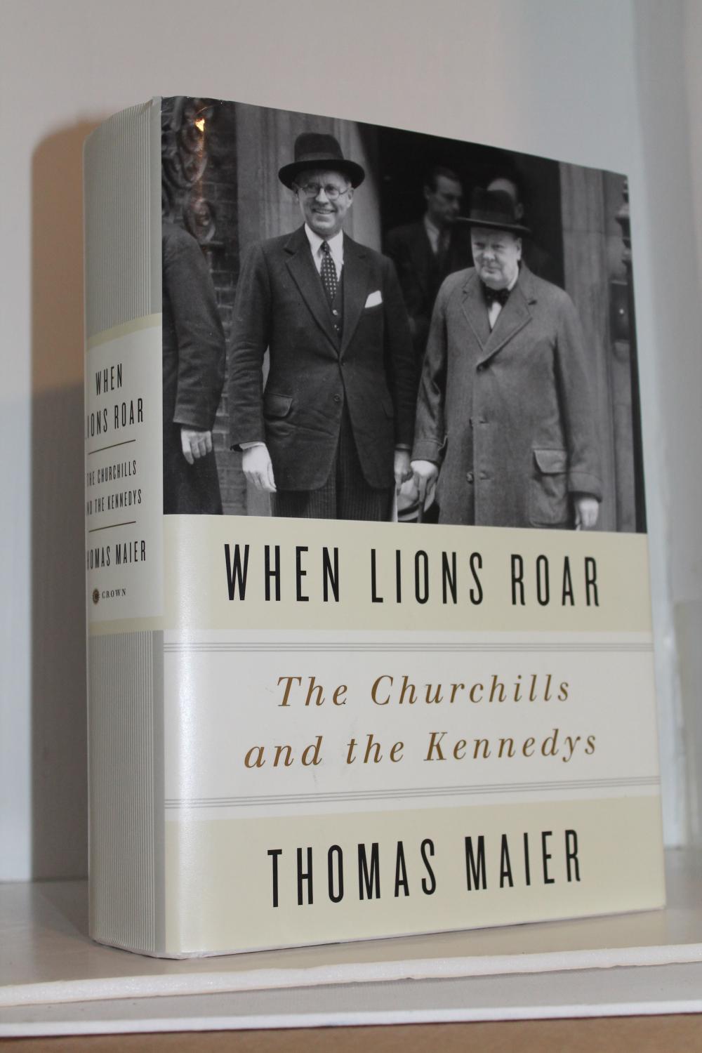 When Lions Roar: The Churchills and the Kennedys by Thomas Maier: Fine ...