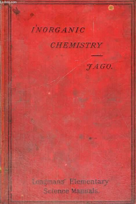 INORGANIC CHEMISTRY, THEORETICAL & PRACTICAL by JAGO WILLIAM: bon ...