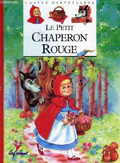 LE PETIT CHAPERON ROUGE by PERRAULT Charles: bon Couverture rigide ...