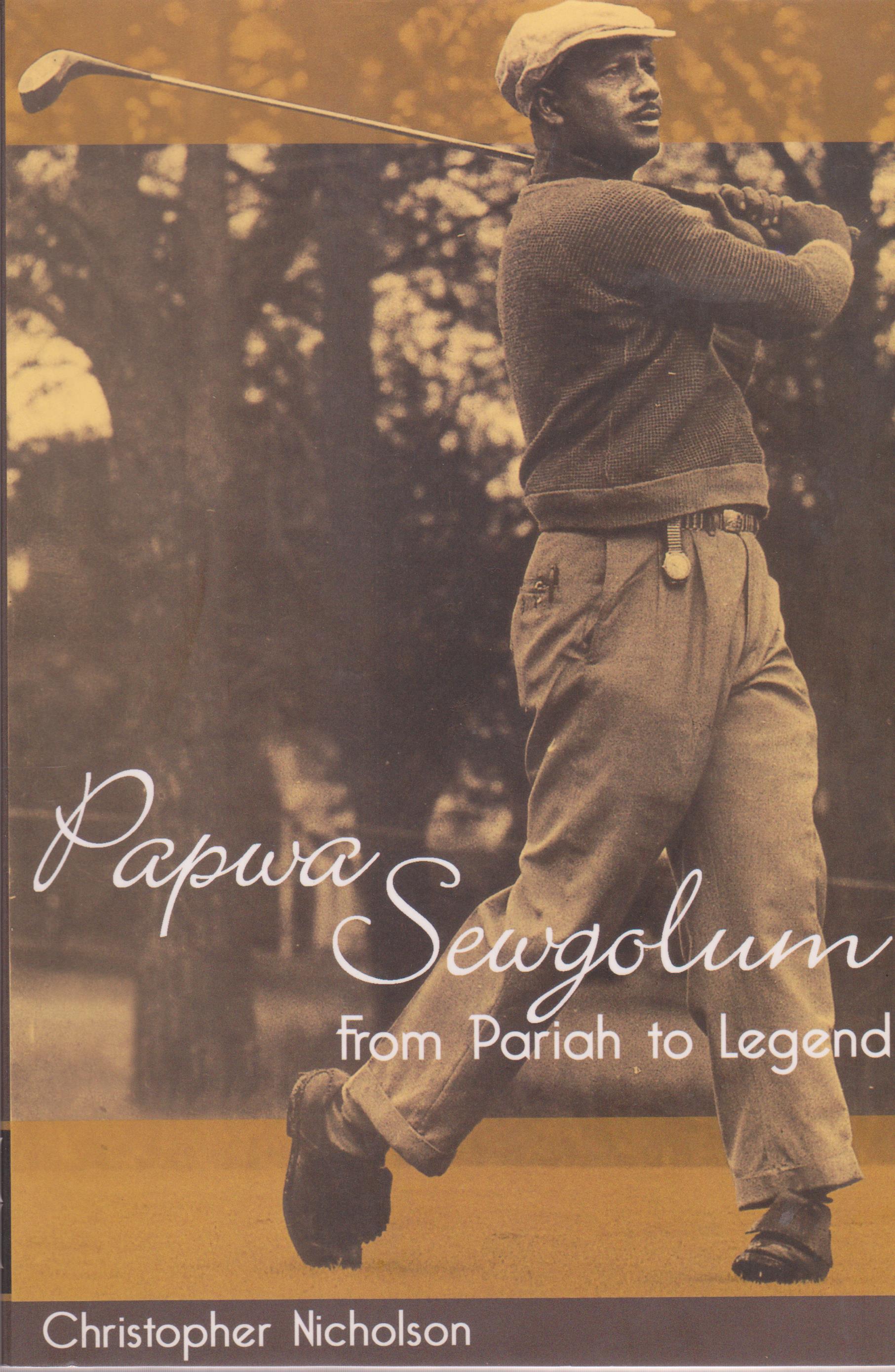Papwa Sewgolum - From Pariah to Legend by Christopher Nicholson: Near ...