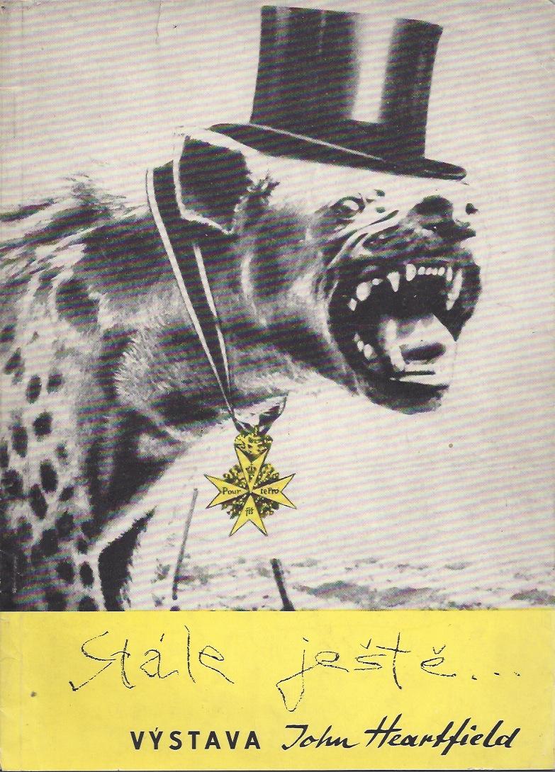 Stále Jeste Výstava John Heartfield Fotomontaze… v upominku na velkou ...