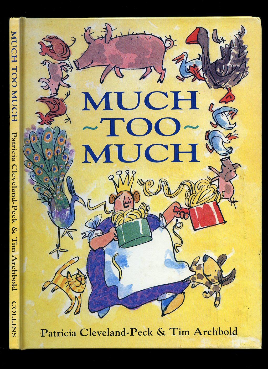 Much Too Much [Signed] by Cleveland-Peck, Patricia and Tim Archbold ...