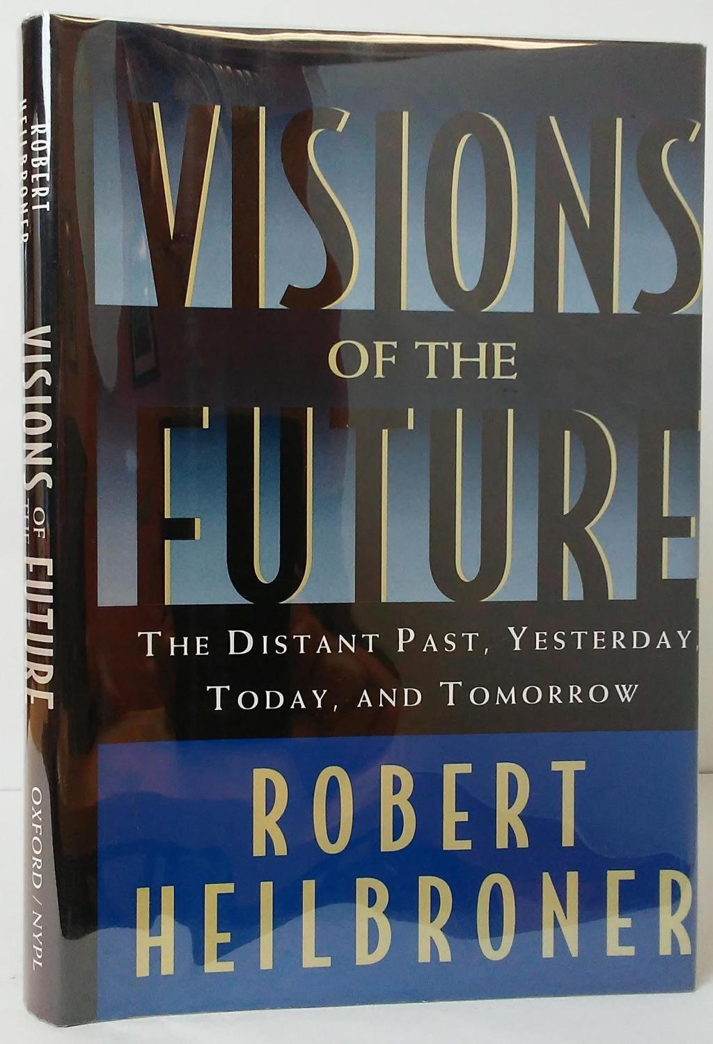 Visions of the Future: The Distant Past, Yesterday, Today, and Tomorrow ...