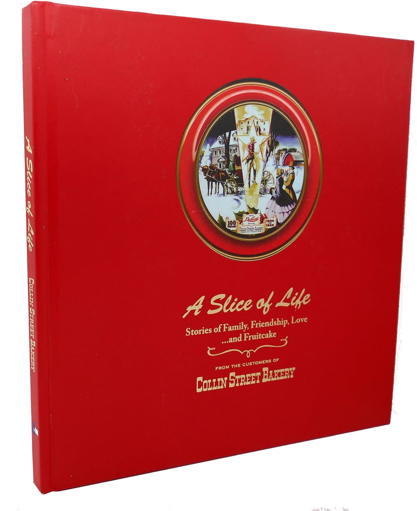 A SLICE OF LIFE : Stories of Family, Friendship, Love. and Fruitcake by ...