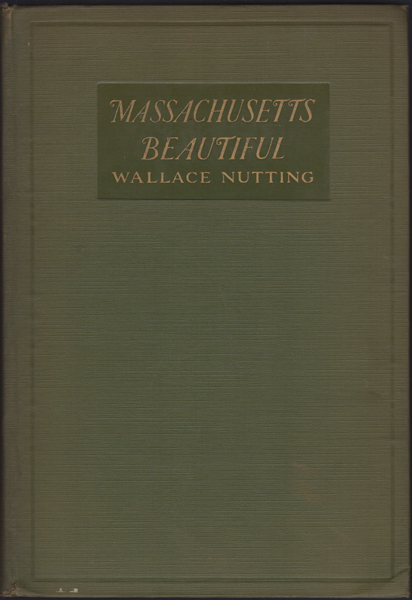 Massachusetts Beautiful by Nutting, Wallace: Cloth (1923) First edition ...