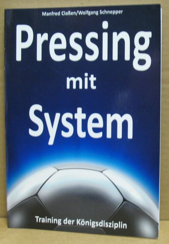Pressing mit System. Training der Königsdisziplin. by Claßen, Manfred ...