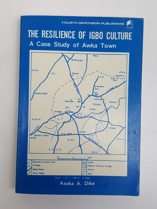 The Resilience of Igbo Culture A Case Study of Awka Town by Dike, Azuka ...