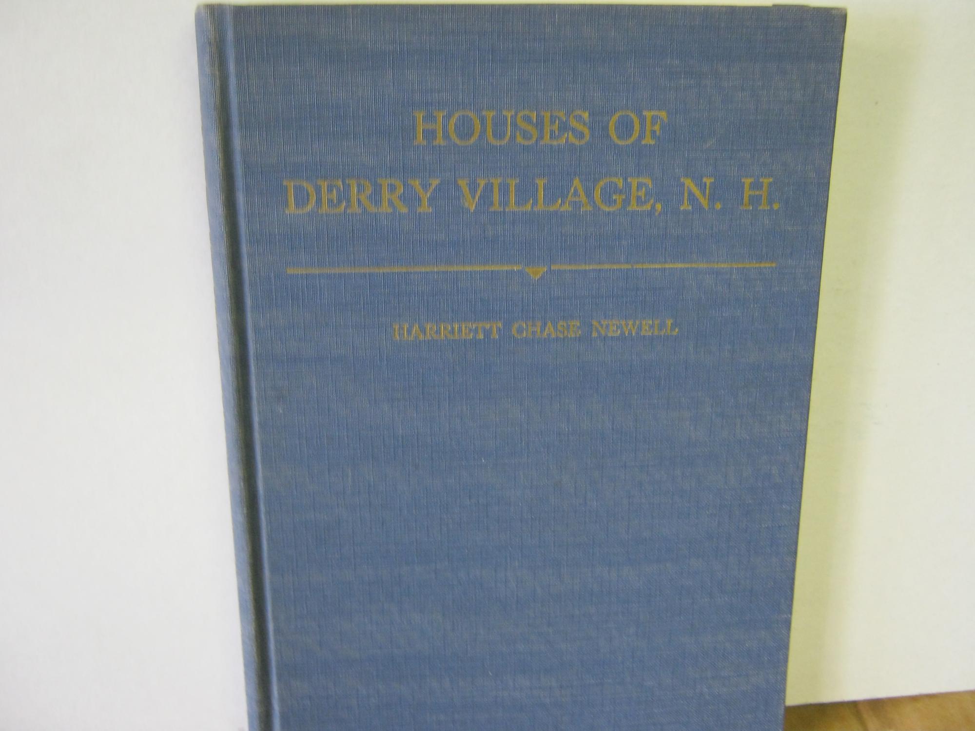 Houses of Derry Village, N. H. An Informal Story by Newell, Harriett ...
