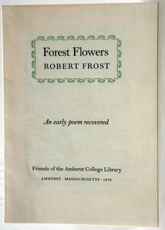 FOREST FLOWERS. An early poem recovered. de Frost, Robert: Fine soft ...
