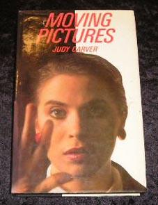 Moving Pictures by Judy Carver: Very Good Hard Cover (1988) First ...