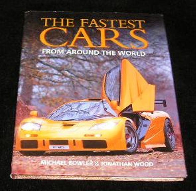 The Fastest Cars From Around The World by Michael Bowler & Jonathan ...