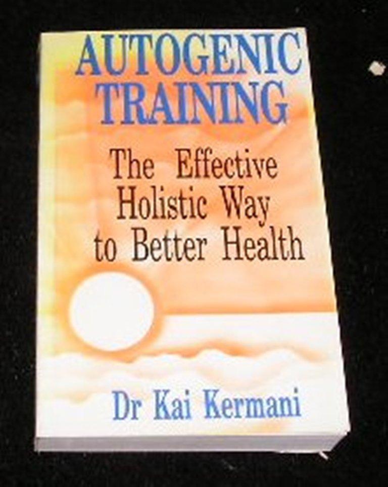 Autogenic Training by Dr Kai Kermani: Very Good Trade Paperback (1990 ...