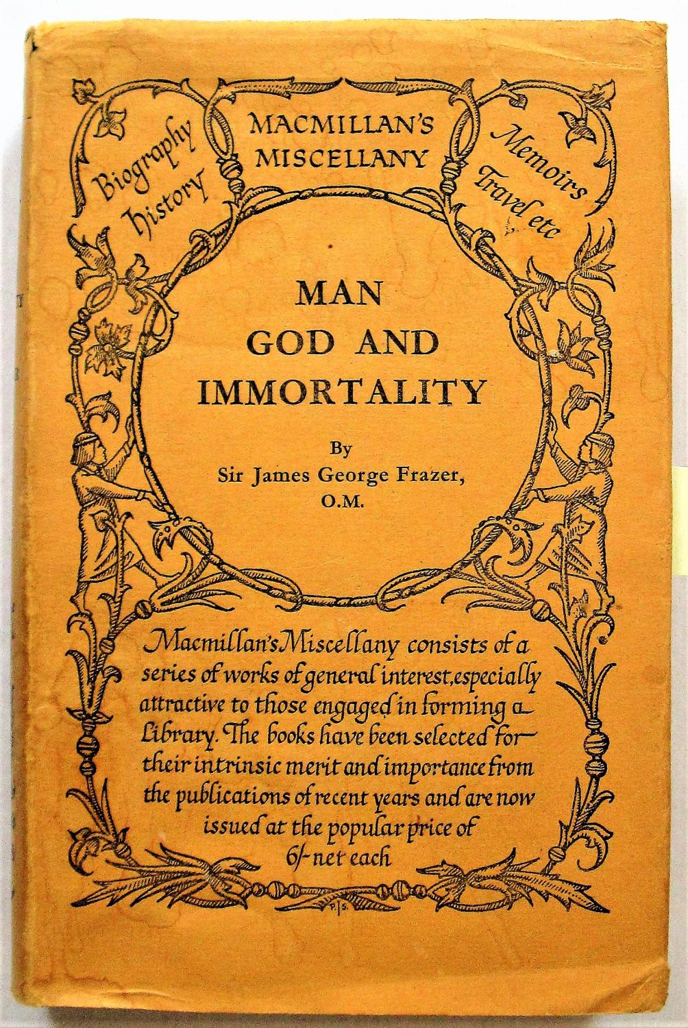 Man, God and Immortality. Thoughts on Human Progress by Frazer, James ...