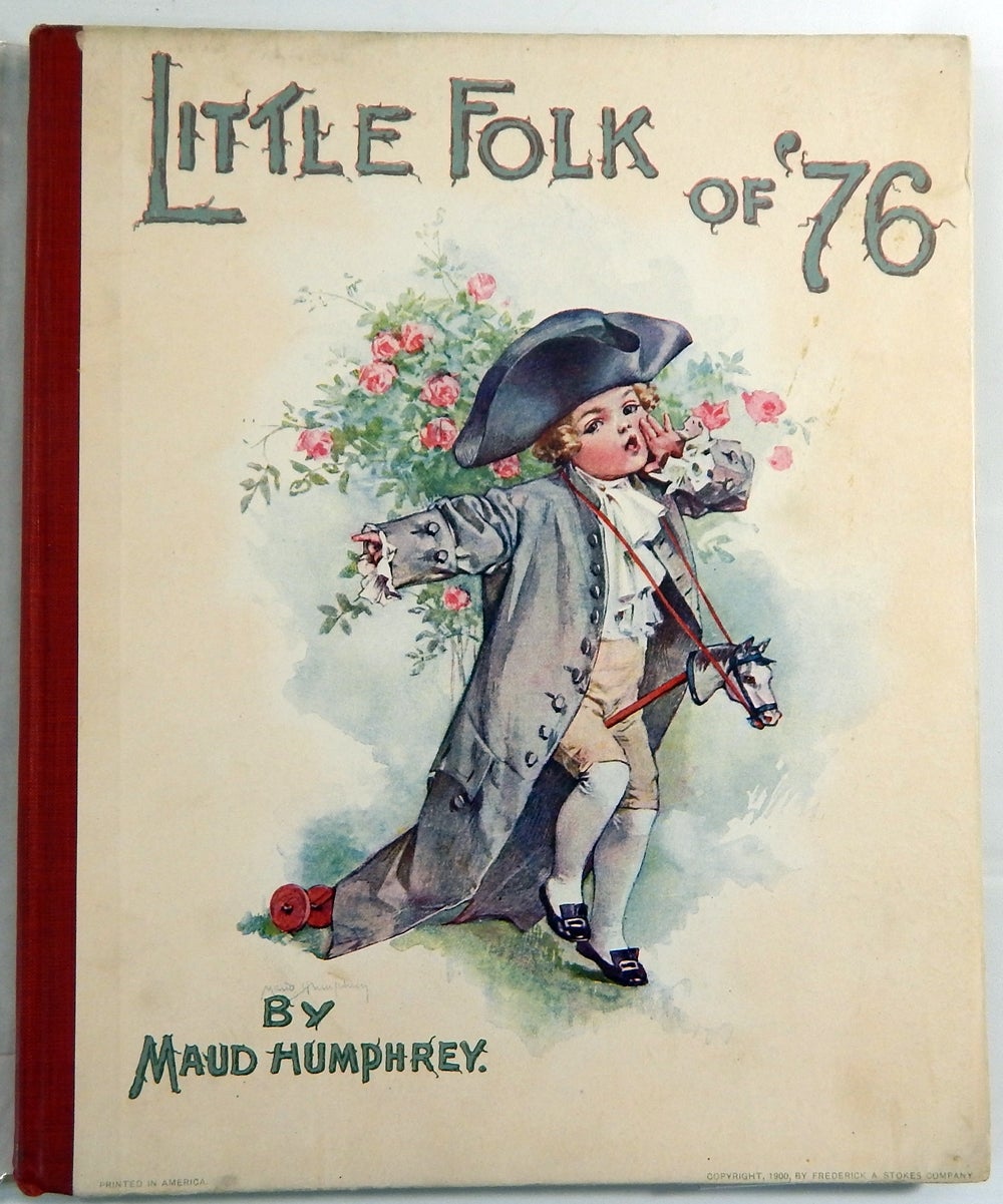Little Folk of '76 by Humphrey, Maud; Mabel Humphrey: Fine Hardcover ...
