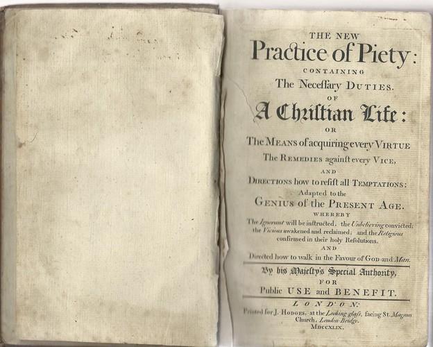 The New Practice of Piety: containing the Neccessary Duties of a ...
