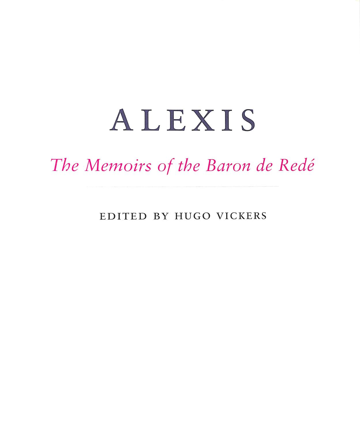 Alexis The Memoirs of the Baron de Rede by VICKERS, Hugo: Fine ...