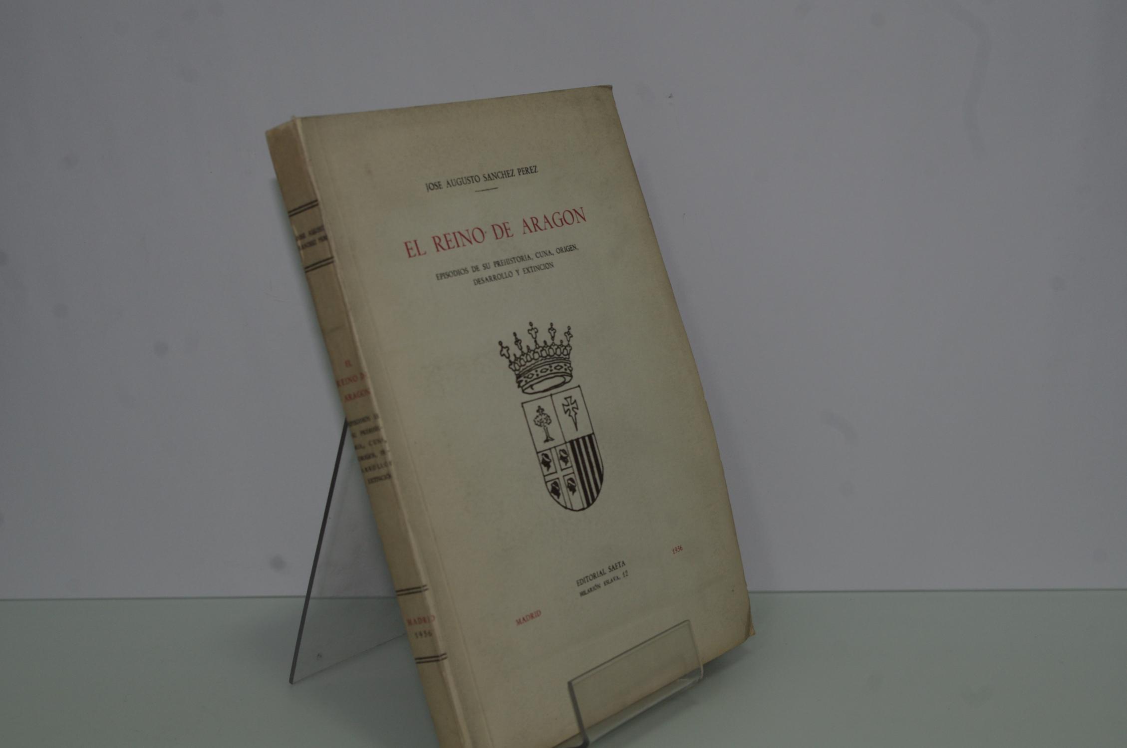 EL REINO DE ARAGON EPISODIOS DE SU PREHISTORIA CUNA ORIGEN DESARROLLO Y ...